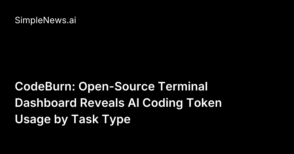 CodeBurn: Open-Source Terminal Dashboard Reveals AI Coding Token Usage ...